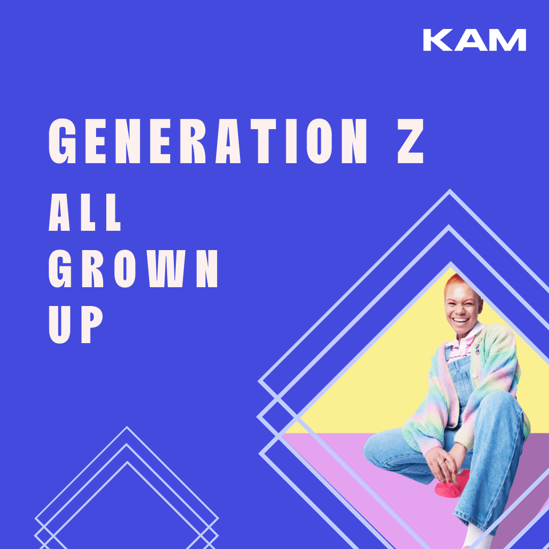 Generation Z: All Grown Up - KAM